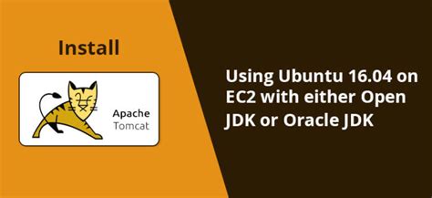 How To Set Up Apache Tomcat Based Jee Server Using Ubuntu 1604 On Ec2 With Either Open Jdk Or