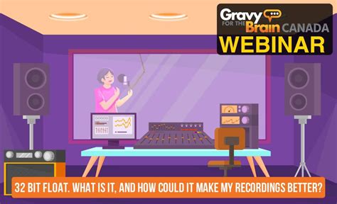 Bit Float What Is It And How Could It Make My Recordings Better Gravy For The Brain Canada