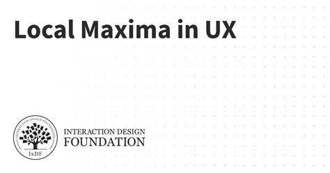 What Is Local Maxima In UX Updated 2025 IxDF