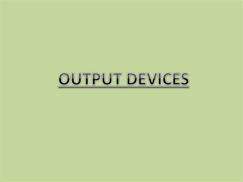 Output Devicepptx