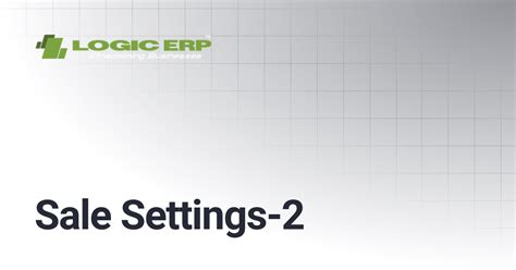 Sale Settings 2 Logic Erp Docs
