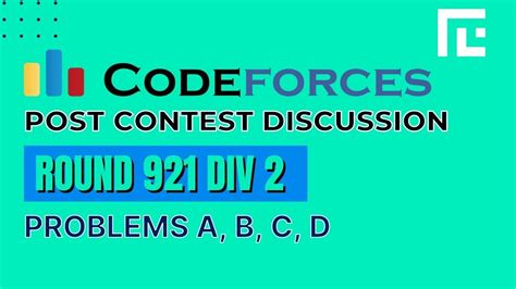 Codeforces Round 921 Div 2 Video Solutions A To D By Raghav