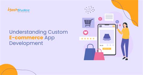 Custom E Commerce App Development For Effortless Shopping