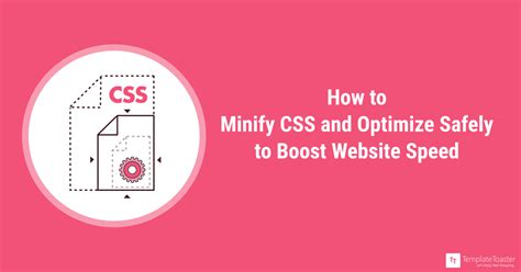 How To Minify Css And Optimize Safely To Boost Website Speed