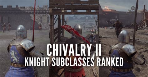 Chivalry 2 Best Knight Subclasses To Use Ranked Outsider Gaming