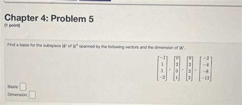 solved chapter 4 problem 5 1 point find a basis for the