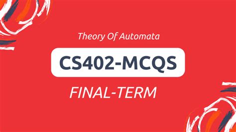 Cs402 Theory Of Automata Quiz Mcqs Lecture 23 45 Finalterm Objective
