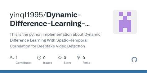 Github Yinql1995 Dynamic Difference Learning With Spatio Temporal Correlation For Deepfake