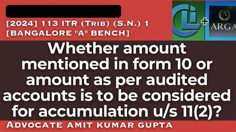 Whether Amount Mentioned In Form 10 Or In Accounts Is To Be Considered For Accumulation U S 11 2