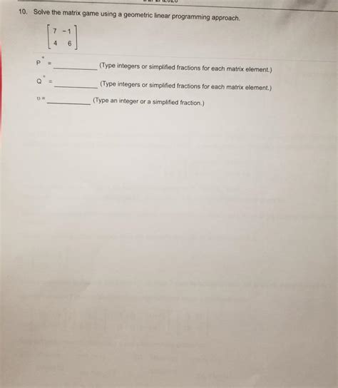 Solved 10 Solve The Matrix Game Using A Geometric Linear