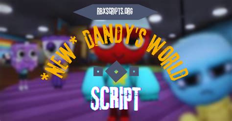 New Dandys World Script Rbx Scripts