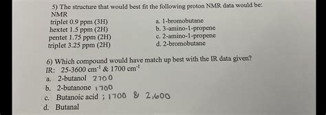 Solved The Structure That Would Best Fit The Following