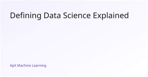 Defining Data Science Explained