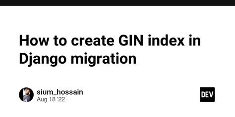 How To Create Gin Index In Django Migration Dev Community