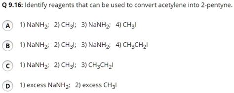 Solved Q 9 16 Identify Reagents That Can Be Used To Convert Acetylene