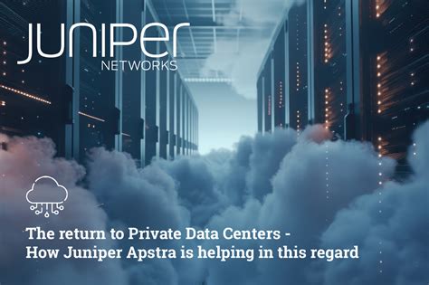 The Return To Private Data Centers How Juniper Apstra Is Helping In