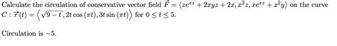 Solved Calculate The Circulation Of Conservative Vector