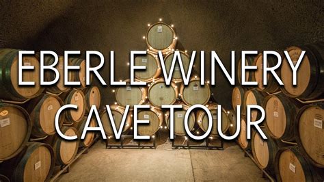 Eberle Winery And Cave Tour In Paso Robles Youtube