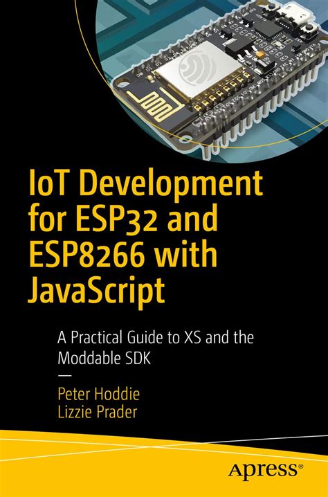 Iot Development For Esp32 And Esp8266 With Javascript A Practical