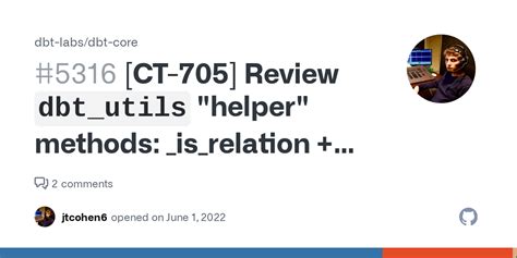Ct 705 Review `dbtutils` Helper Methods Isrelation Isephemeral · Issue 5316 · Dbt