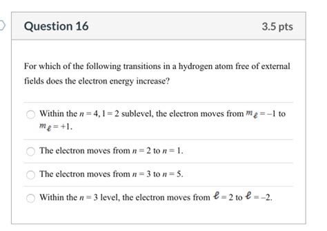 Question 16 3 5 Pts For Which Of The Following Transitions In A