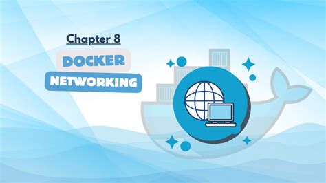 Chapter 8 Docker Networking