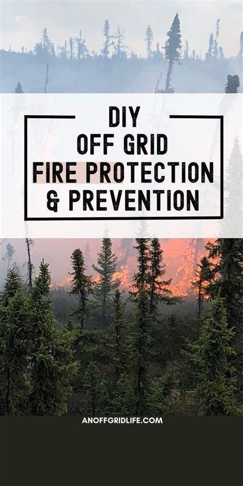 Diy Off Grid Fire Protection And Prevention Tips For Outside Fire Protection Fire
