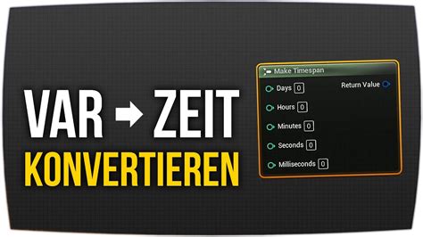 int float wert zu zeitformat konvertieren make timespan unreal engine 5 tutorial ue5 youtube