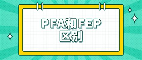Pfa Fep