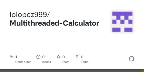 GitHub Lolopez999 Multithreaded Calculator