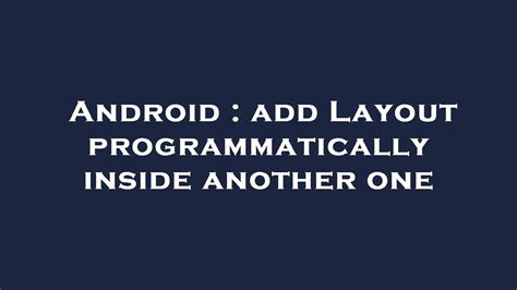 Android Add Layout Programmatically Inside Another One Youtube