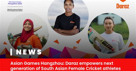 Asian Games Hangzhou Daraz Empowers The Next Generation Of South Asian
