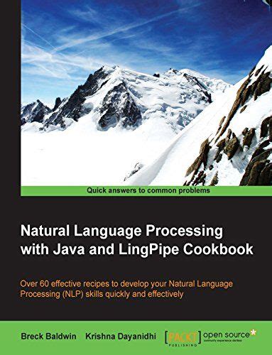 Natural Language Processing With Java And Lingpipe Cookbook Breck Baldwin Krishna Dayanidhi E