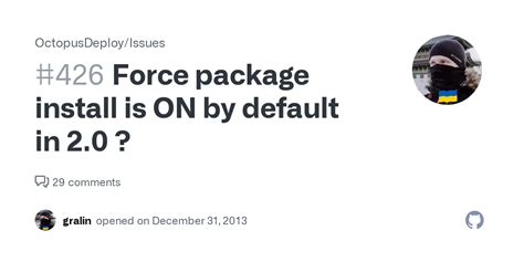 Force Package Install Is ON By Default In 2 0 Issue 426 OctopusDeploy Issues GitHub