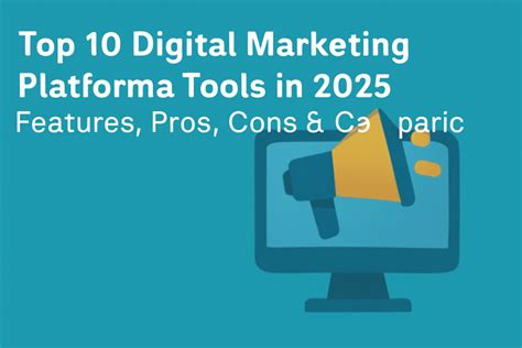Top 10 Digital Marketing Platforms Tools In 2025 Features Pros Cons And Comparison