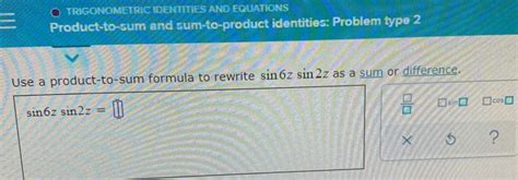 solved use a product to sum formula to rewrite sin6z sin2z