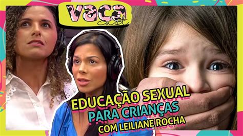 EducaÇÃo Sexual Para CrianÇas Psicóloga Leiliane Rocha Vaca Cast