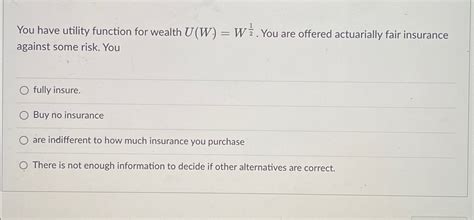 Solved You Have Utility Function For Wealth Uww12 ﻿you