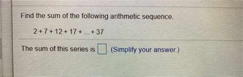 Solved Find The Sum Of The Following Arithmetic Sequence 2