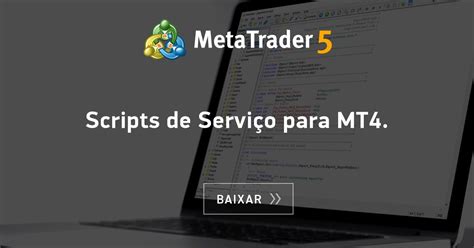 Baixar Grátis O Script Scripts De Serviço Para МТ4 De Ilnur Para Metatrader 4 No Code Base