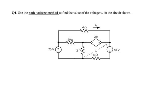 Solved Q1 Use The Node Voltage Method To Find The Value Of