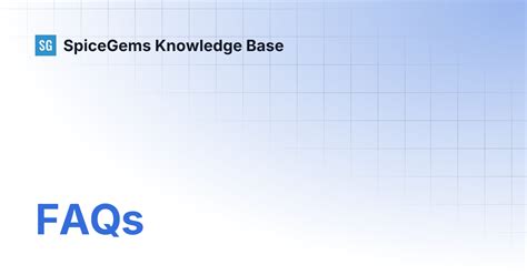 Faqs Spicegems Knowledge Base Faqs Spicegems Knowledge Base
