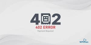 How To Fix 402 Payment Required Error