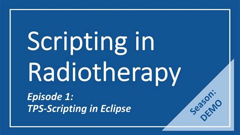 Scripting In Radiotherapy Ep01 Tps Scripting In Eclipse Demo Youtube
