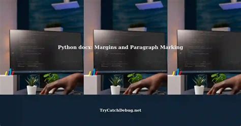 Applying Specific Page Styles With Docx In Python Setting Margins And Marking Paragraphs