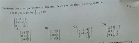 Solved Perform The Row Operations On The Matrix And Write Chegg