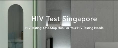 Understanding HIV Testing In Singapore A Comprehensive Guide Zupyak