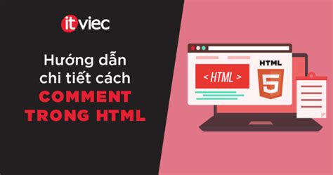 Comment Trong Html Như Thế Nào Cách Sử Dụng Chi Tiết Từ A Z Itviec Blog