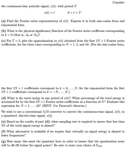 Consider The Continuous Time Periodic Signal T With Period T Xt T 0tt A Find The Fourier Series