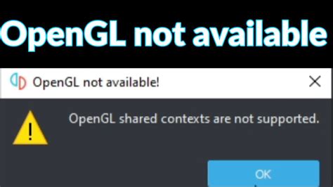 Opengl Not Available Shared Contexts Are Not Supported Youtube